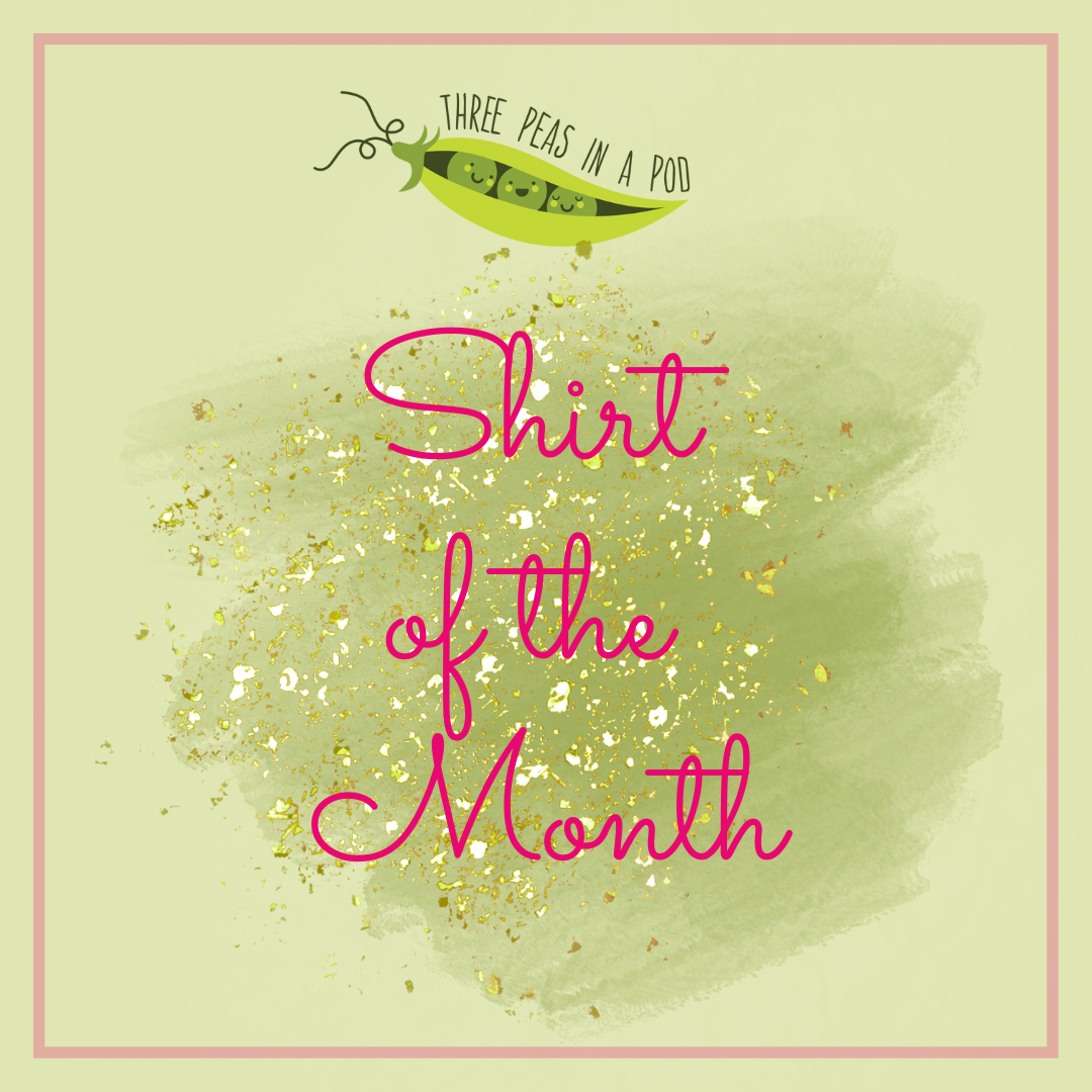 Shirt of the Month – Three Peas In A Pod Nola